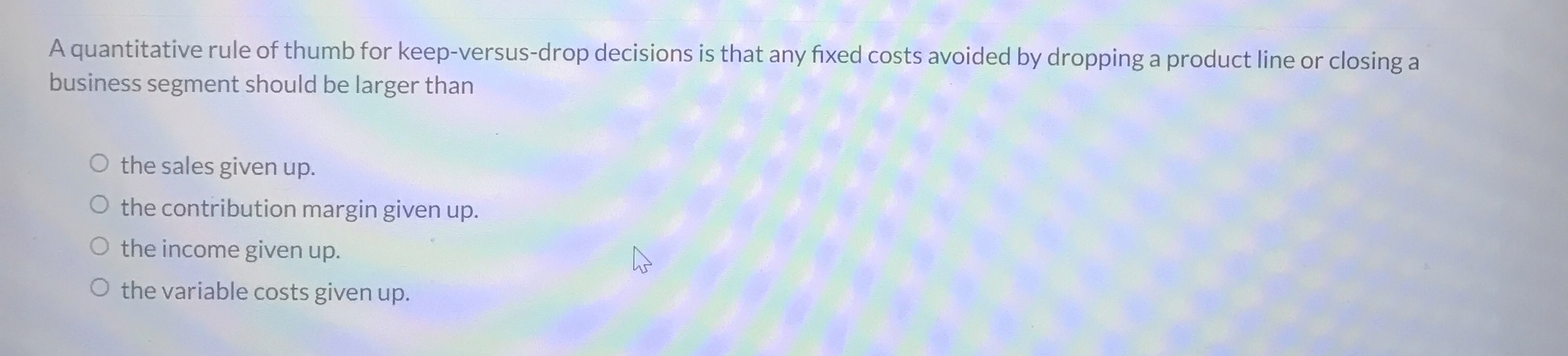 Solved A quantitative rule of thumb for keep-versus-drop | Chegg.com