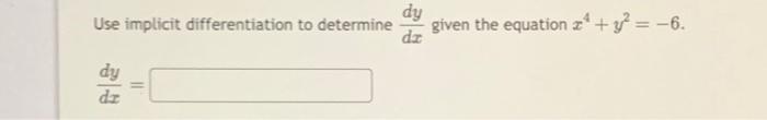 Solved Use implicit differentiation to determine dxdy given | Chegg.com