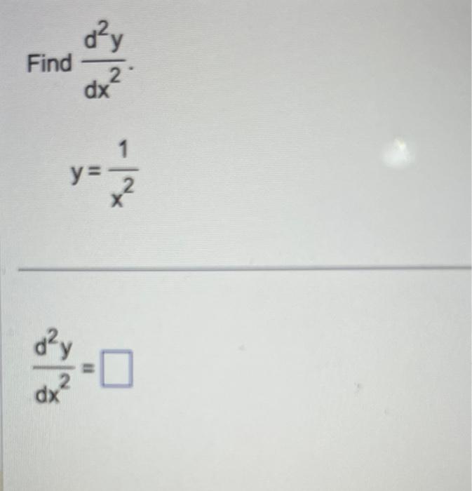 Solved Find dx2d2y y=x21 dx2d2y= | Chegg.com