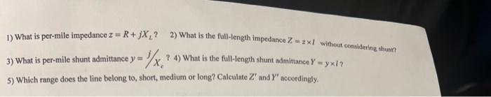 1) What is per-mile impedance z=R+jXL ? 2) What is | Chegg.com