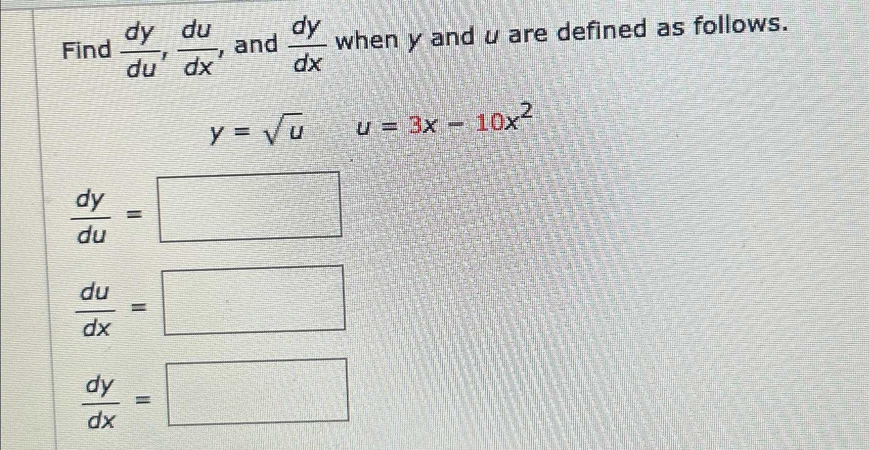 Solved Find dydu,dudx, ﻿and dydx ﻿when y ﻿and u ﻿are defined | Chegg.com