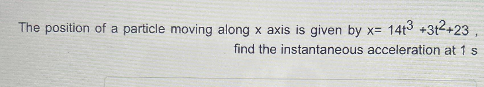 Solved A particle moves along the x-axis so that its | Chegg.com