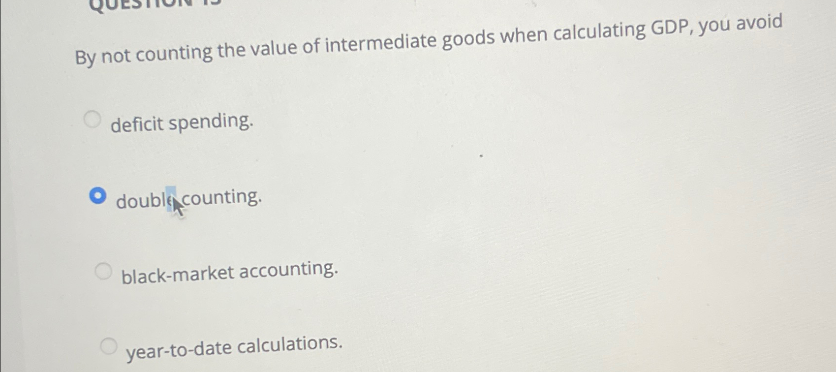 Solved By not counting the value of intermediate goods when | Chegg.com