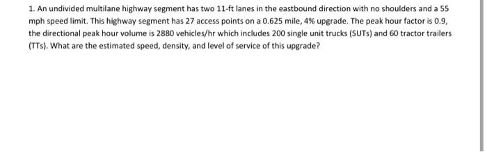 Solved 1. An undivided multilane highway segment has two | Chegg.com