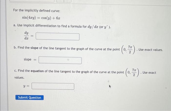 Solved For the implicitly defined curve: sin(4xy)=cos(y)+6x | Chegg.com