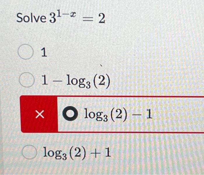 Solved log3(2)−11−log3(2)log3(2)+131−x=2 | Chegg.com