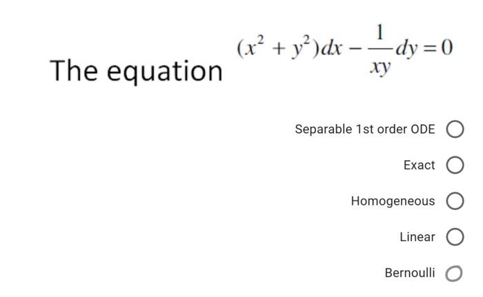Solved (x² + y²)dx 1 - dy = 0 ху The equation Separable 1st | Chegg.com