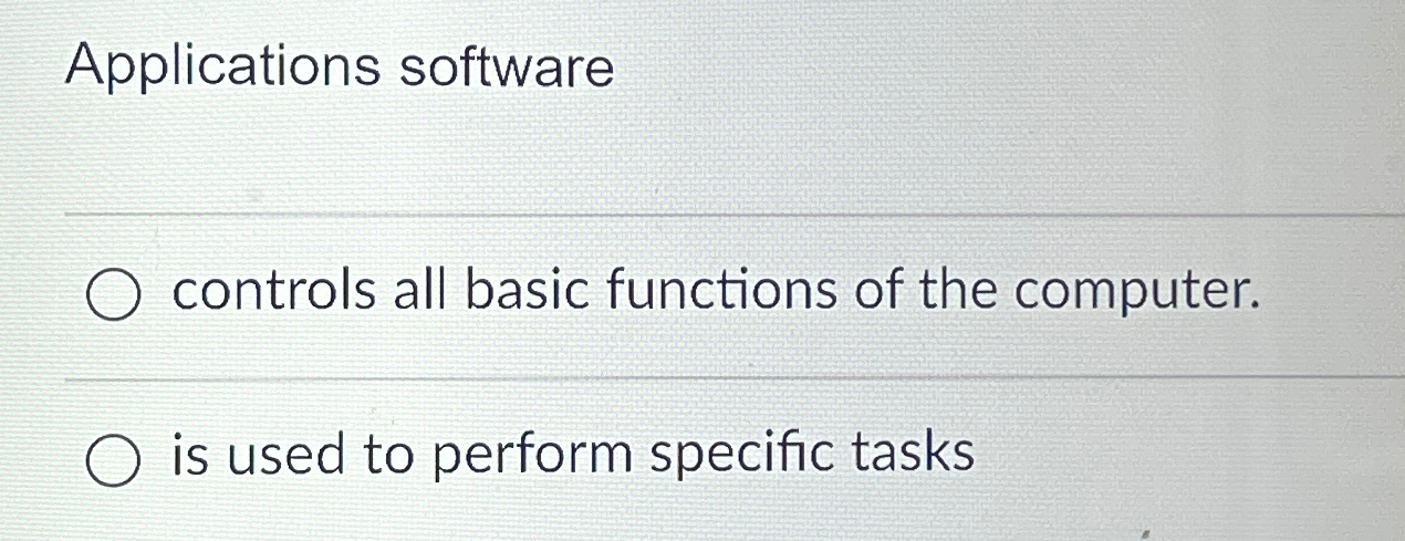 Solved Applications softwarecontrols all basic functions of | Chegg.com