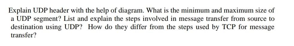 Solved Explain UDP header with the help of diagram. What is | Chegg.com
