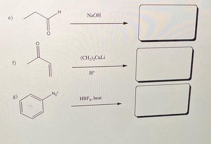 Solved H NaOH (CH3)2Culi f) H+ Net g) HBF4, heat | Chegg.com