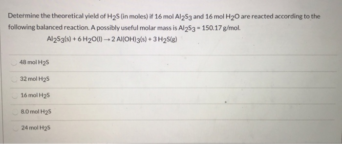 Solved Determine the theoretical yield of H2S (in moles) if | Chegg.com
