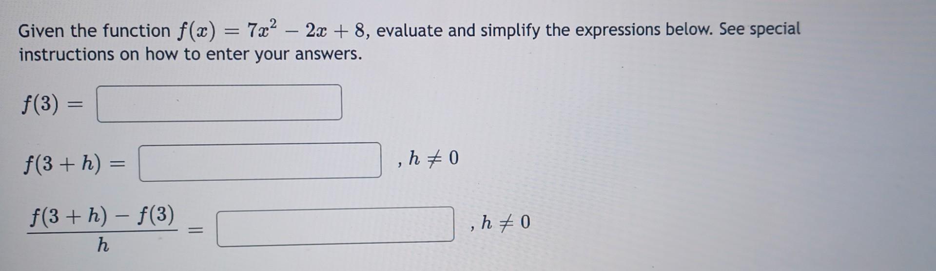Solved Given the function f(x)=7x2−2x+8, evaluate and | Chegg.com