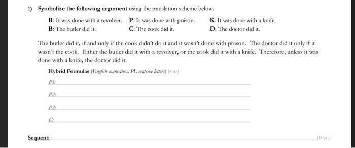 Solved 1) Symbolize the following argument using the | Chegg.com