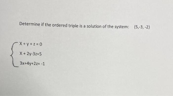 Solved Determine if the ordered triple is a solution of the | Chegg.com