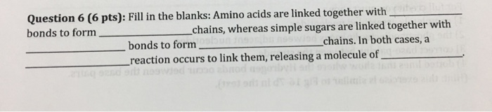 Solved Question 6 (6 pts): Fill in the blanks: Amino acids | Chegg.com