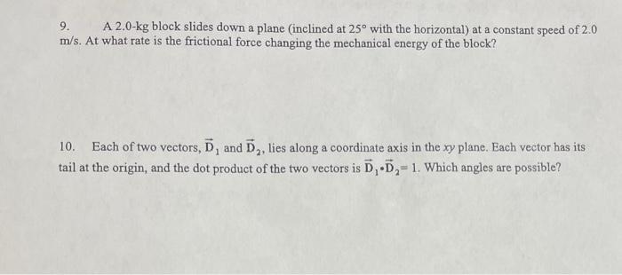 Solved 9. A 2.0-kg block slides down a plane (inclined at | Chegg.com