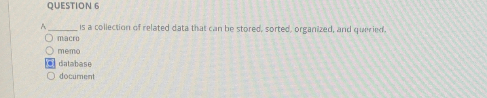 Solved QUESTION 6A is a collection of related data that can | Chegg.com