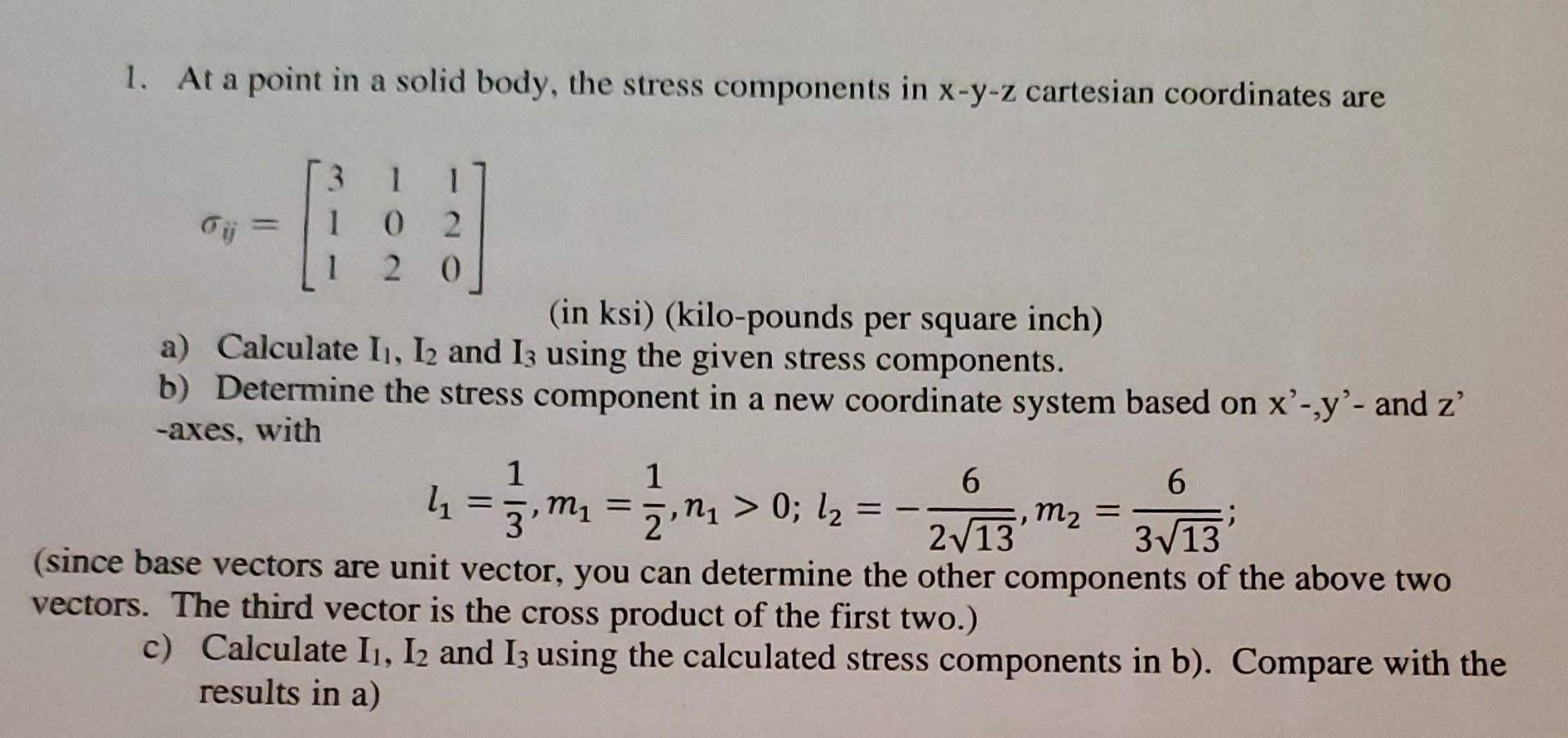 [Solved]: 1. At a point in a solid body, the stres