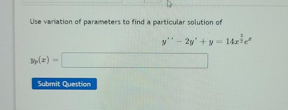 Solved Use Variation Of Parameters To Find A Particular