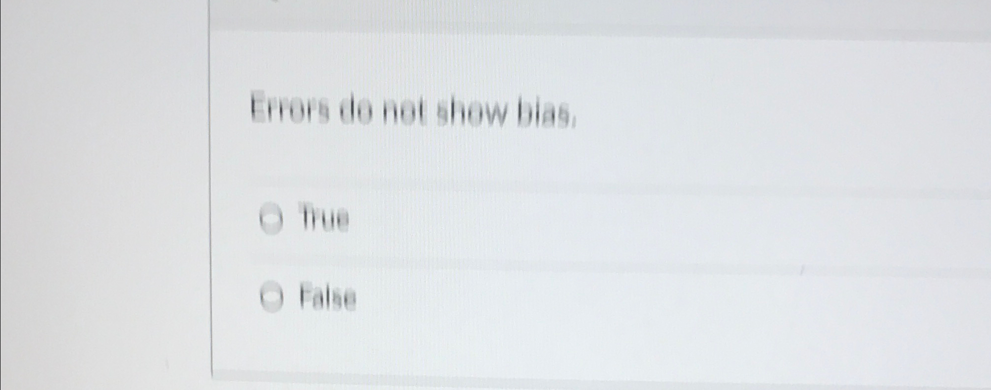 Solved Errors do not show bias.trueFalse | Chegg.com