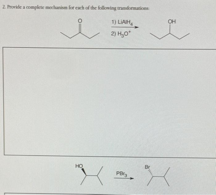 Solved 2. Provide a complete mechanism for each of the | Chegg.com