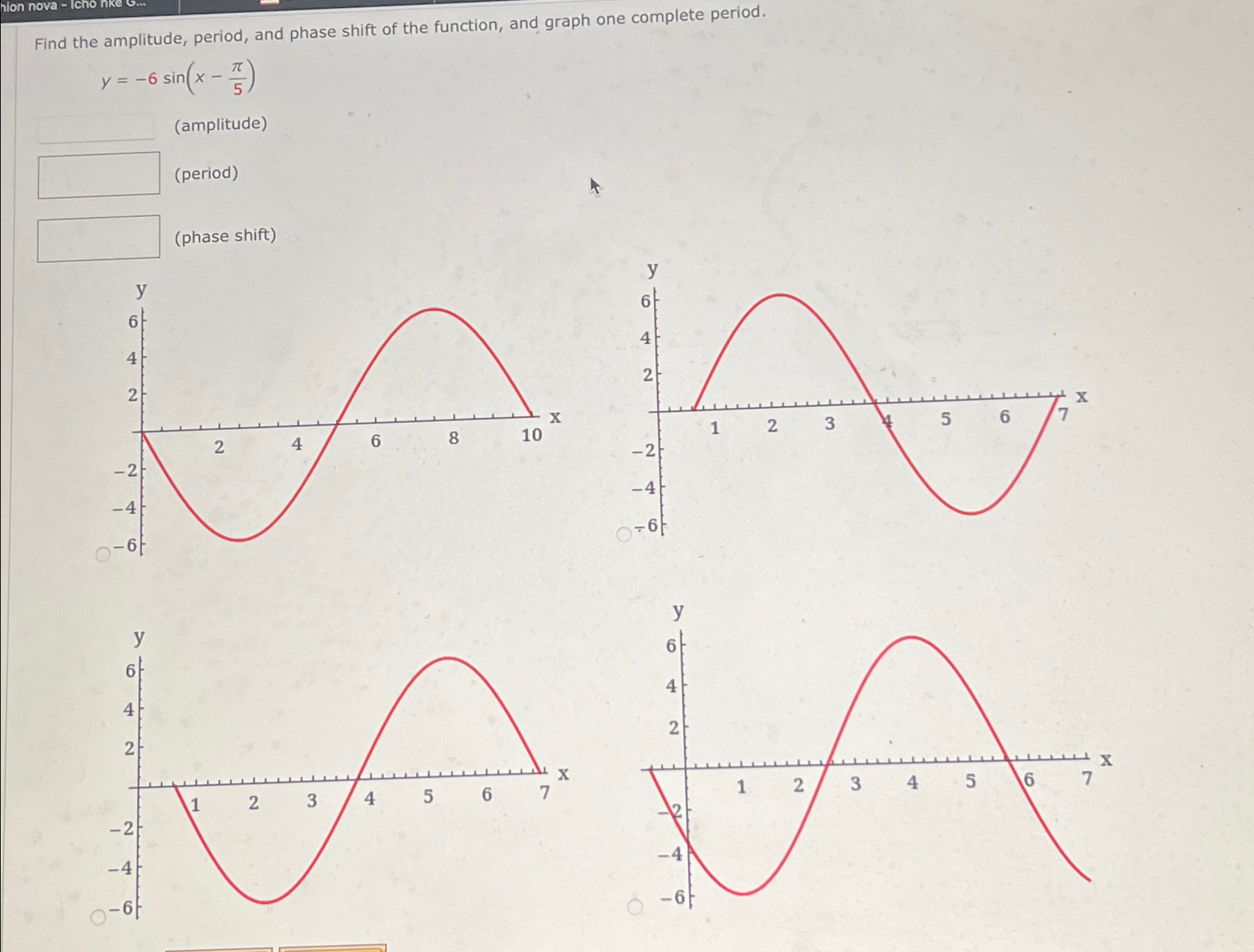 Solved Find the amplitude, period, and phase shift of the | Chegg.com
