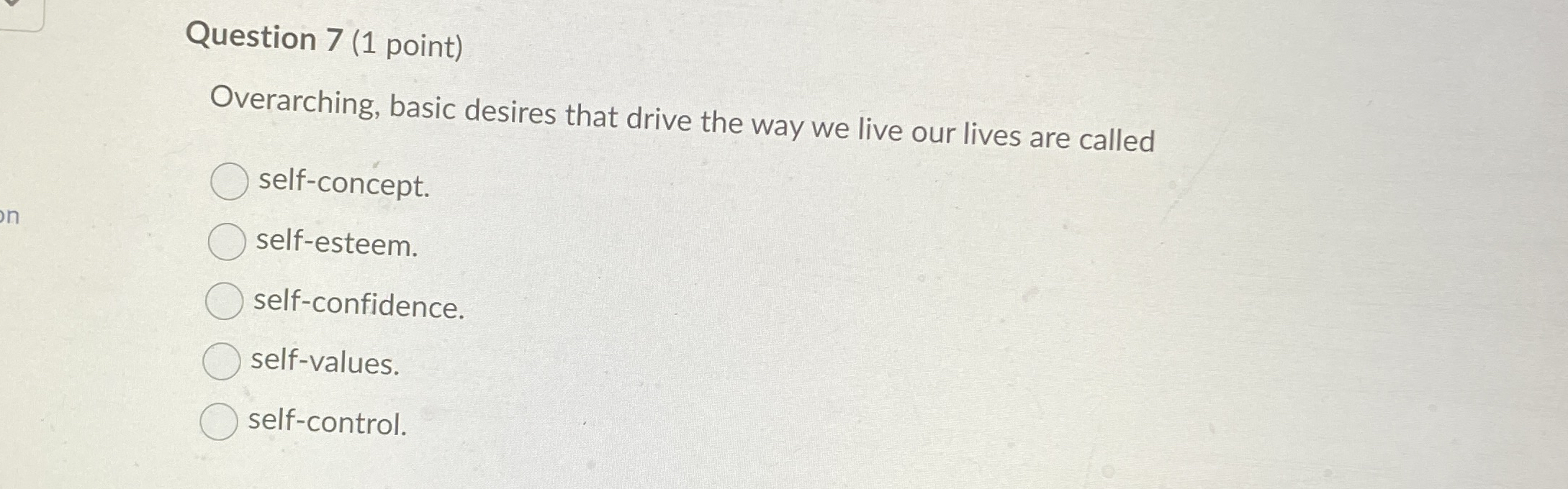 Solved Question 7 (1 ﻿point)Overarching, basic desires that | Chegg.com