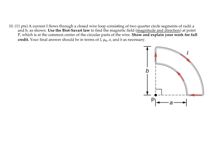 Solved 10. (11 pts) A current I flows through a closed wire | Chegg.com