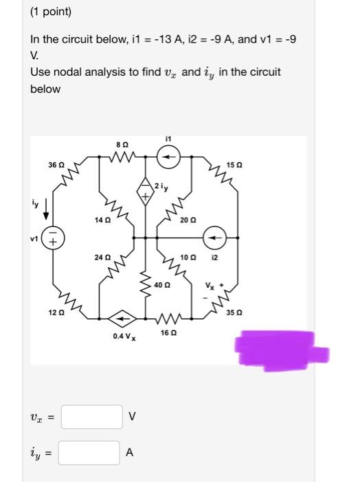 Solved (1 point) In the circuit below, i1=−13A,i2=−9A, and | Chegg.com