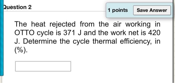 Solved The heat rejected from the air working in OTTO cycle | Chegg.com