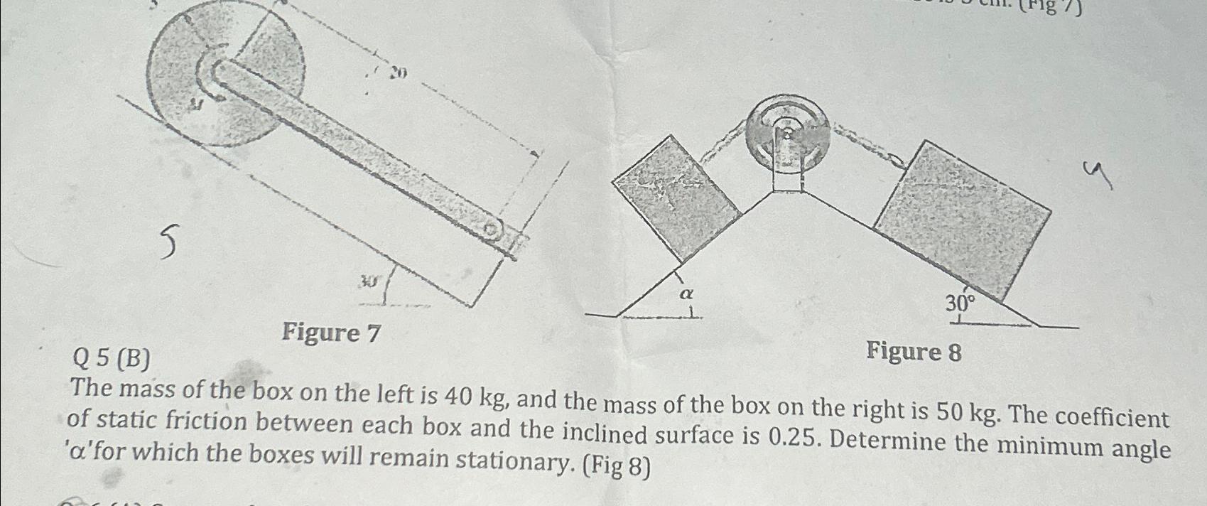 Solved Figure 7Q 5 (B)The mass of the box on the left is | Chegg.com