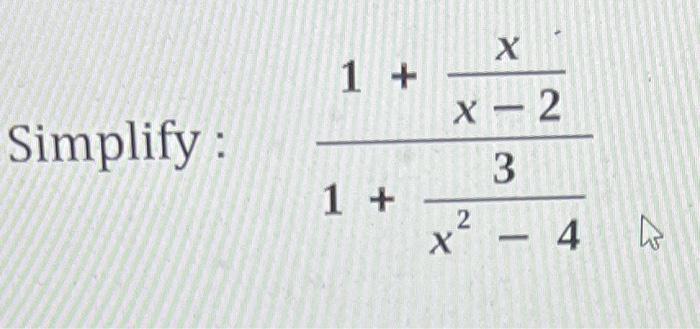 Solved Simplify : 1+x2−431+x−2x | Chegg.com