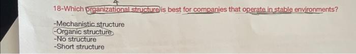 Solved 18-Which rrganizational structure) is best for | Chegg.com