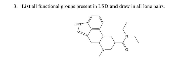 Solved 3. List all functional groups present in LSD and draw | Chegg.com
