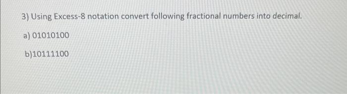 Solved 3) Using Excess-8 notation convert following | Chegg.com