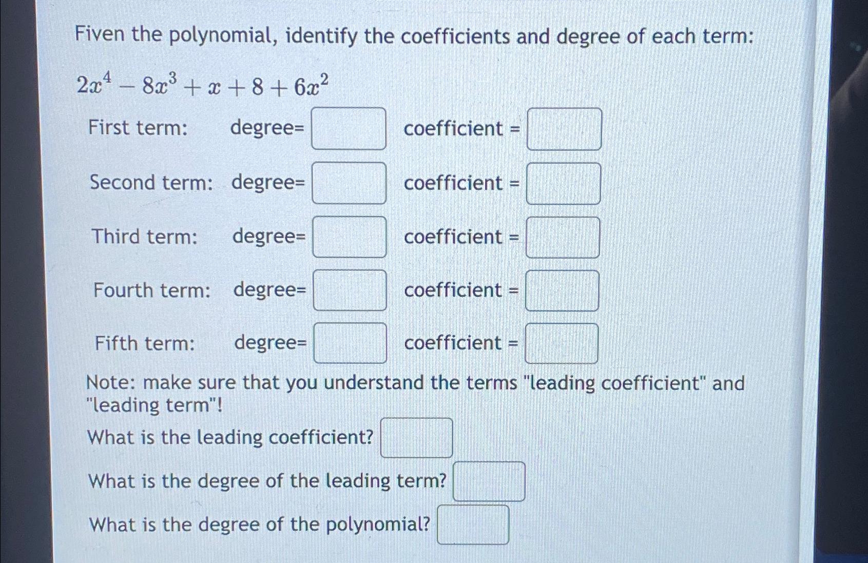Solved Fiven the polynomial, identify the coefficients and | Chegg.com