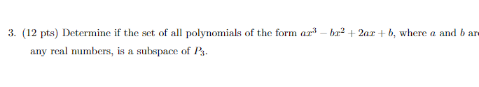 Solved (12 ﻿pts) ﻿Determine if the set of all polynomials of | Chegg.com
