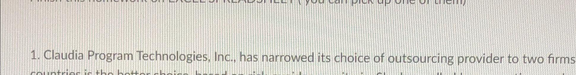 Solved Claudia Program Technologies, Inc., has narrowed its | Chegg.com