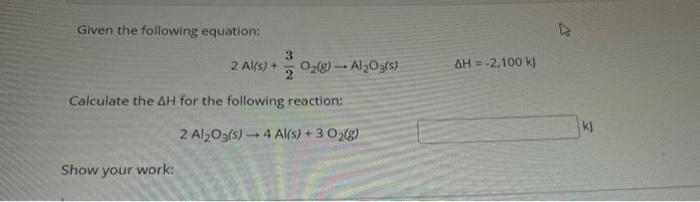 Solved Given The Following Equation 2al S 23o2 G →al2o3