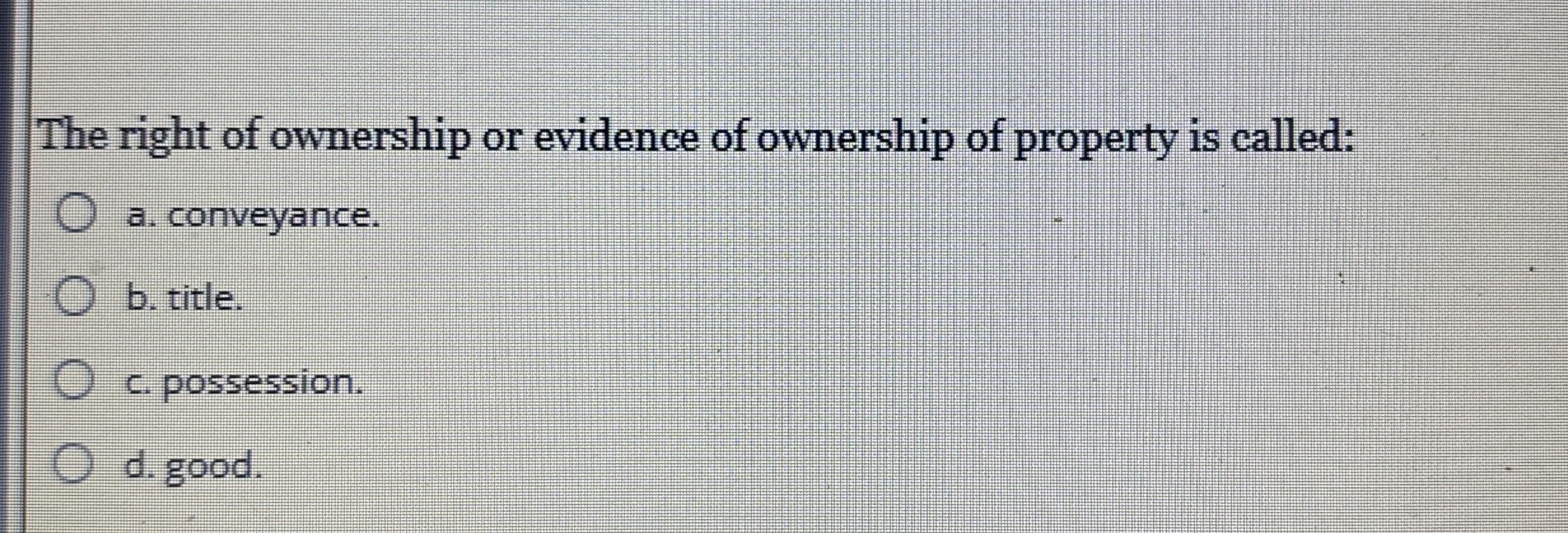 Solved The right of ownership or evidence of ownership of | Chegg.com
