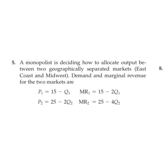 Solved A monopolist is deciding how to allocate output | Chegg.com