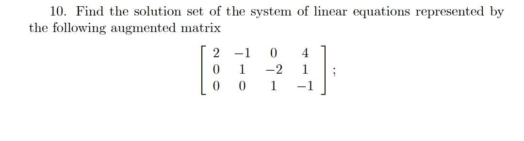 Solved 10. Find the solution set of the system of linear | Chegg.com