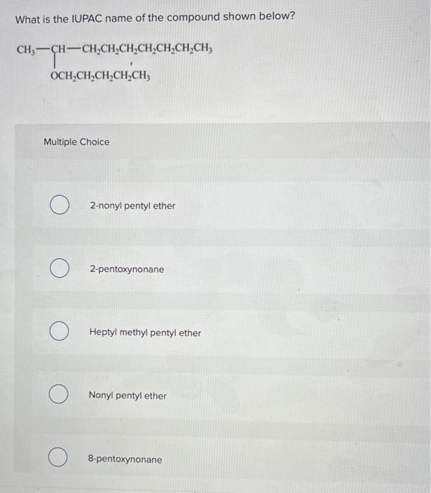Solved Multiple Choice 2-nonyl pentyl ether 2-pentoxynonane | Chegg.com