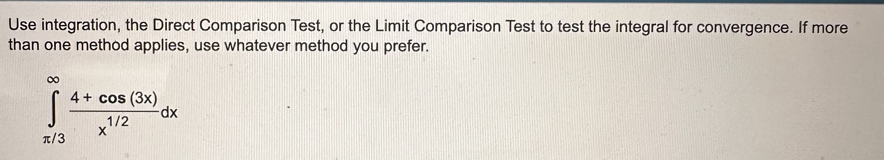 Solved Use integration, the Direct Comparison Test, or the | Chegg.com