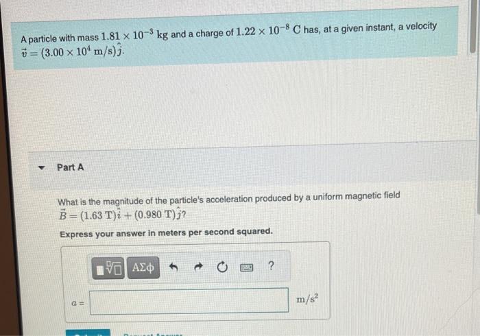 Solved A Particle With Mass 1 81×10−3 Kg And A Charge Of