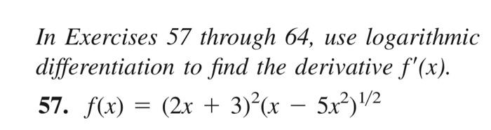 Solved In Exercises 57 through 64, use logarithmic | Chegg.com