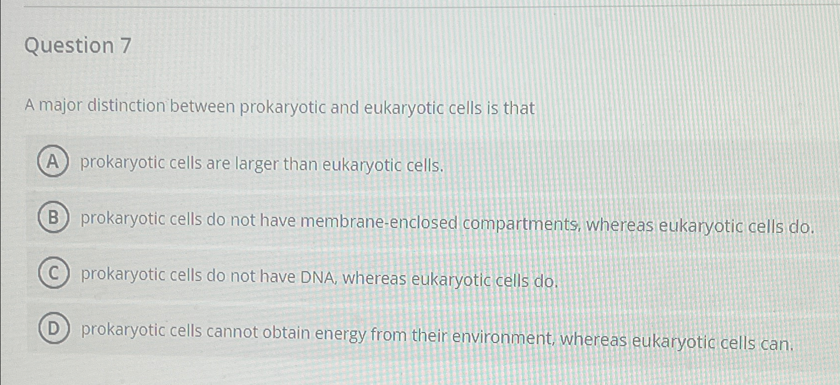 Solved Question 7A major distinction between prokaryotic and | Chegg.com