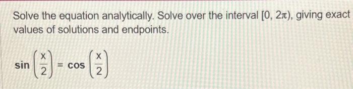 Solved Solve the equation analytically. Solve over the | Chegg.com