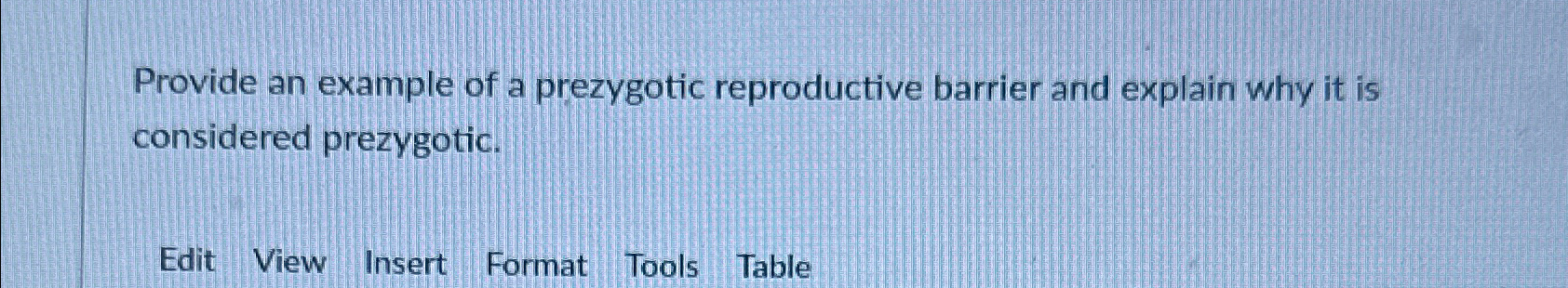 Solved Provide an example of a prezygotic reproductive | Chegg.com