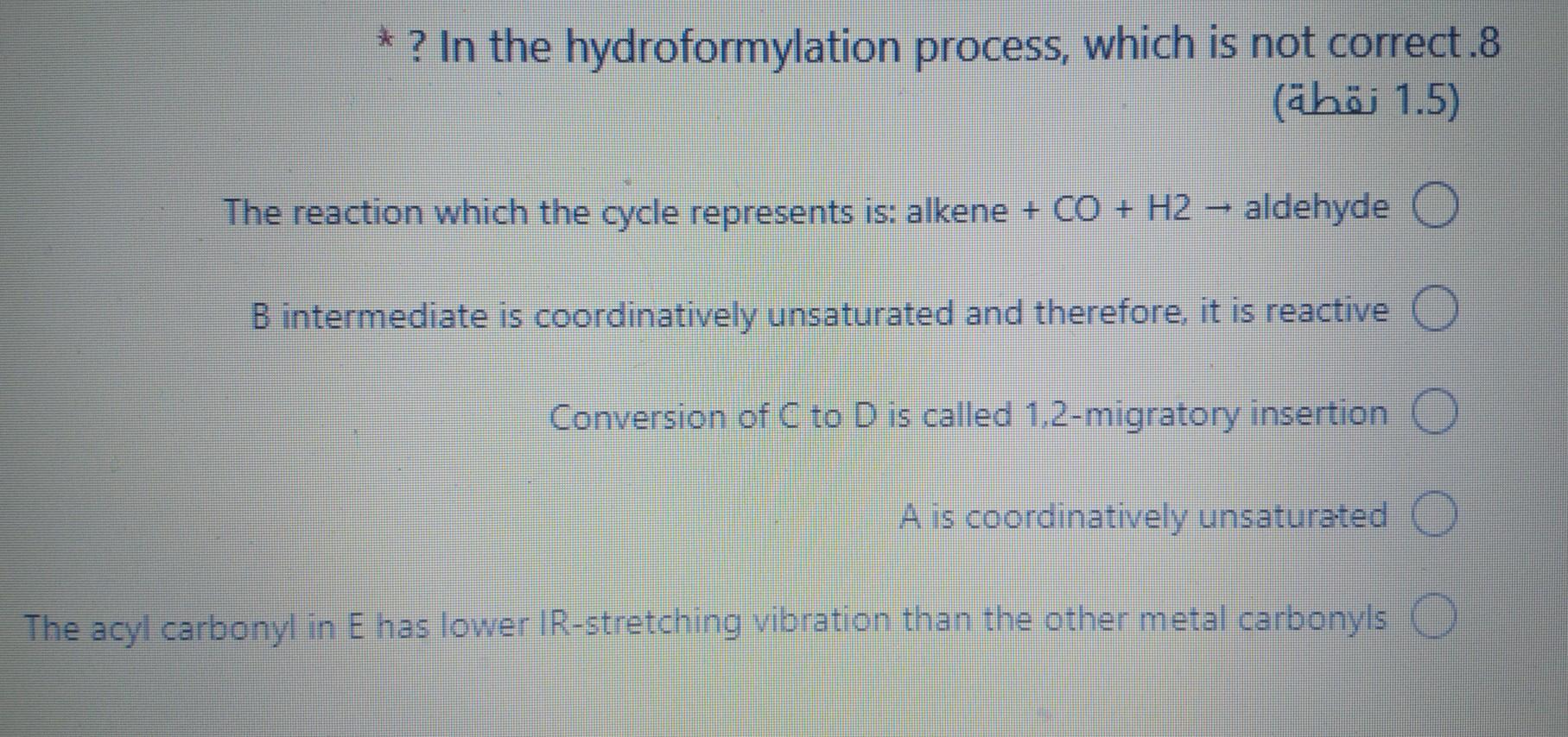 Solved ? In the hydroformylation process, which is not | Chegg.com